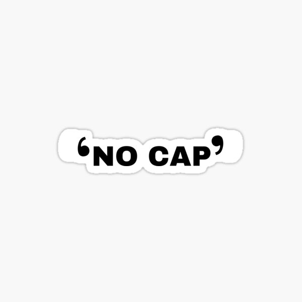 " No cap." Sticker for Sale by TulipDesigns | Redbubble