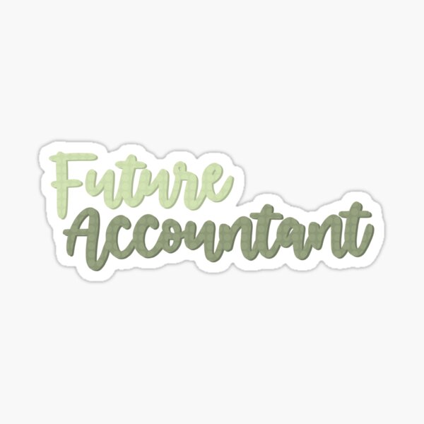 "Future Accountant - Career" Sticker for Sale by lolalistic | Redbubble