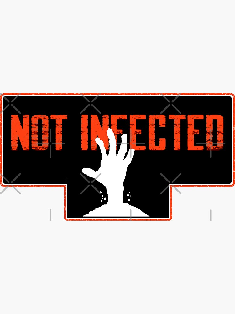 "Not infected" Sticker for Sale by lazerwhirl | Redbubble