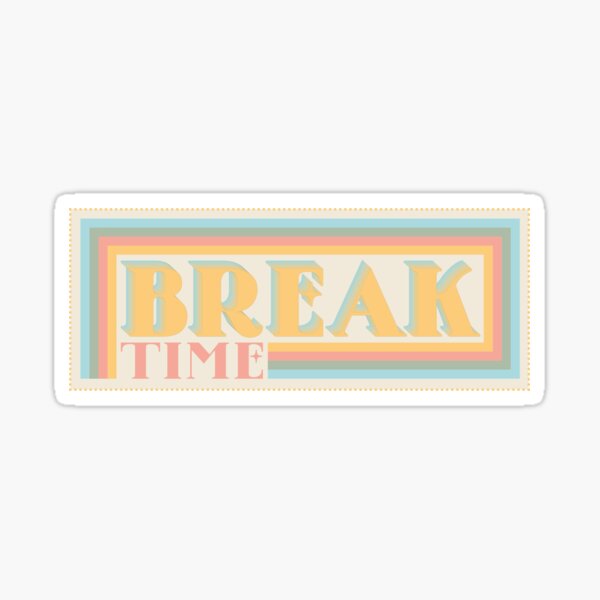 "Break Time" Sticker for Sale by VincentVanCo | Redbubble