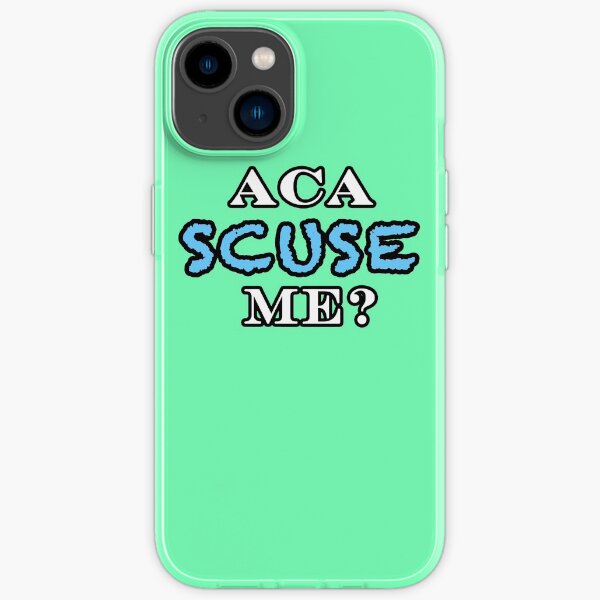 "Aca Scuse Me? - Pitch Perfect Quote" iPhone Case for Sale by ...