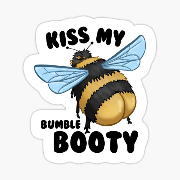 "Kiss My Bumble Booty - Sassy Bumblebee" Sticker for Sale by SpellYouLater | Redbubble