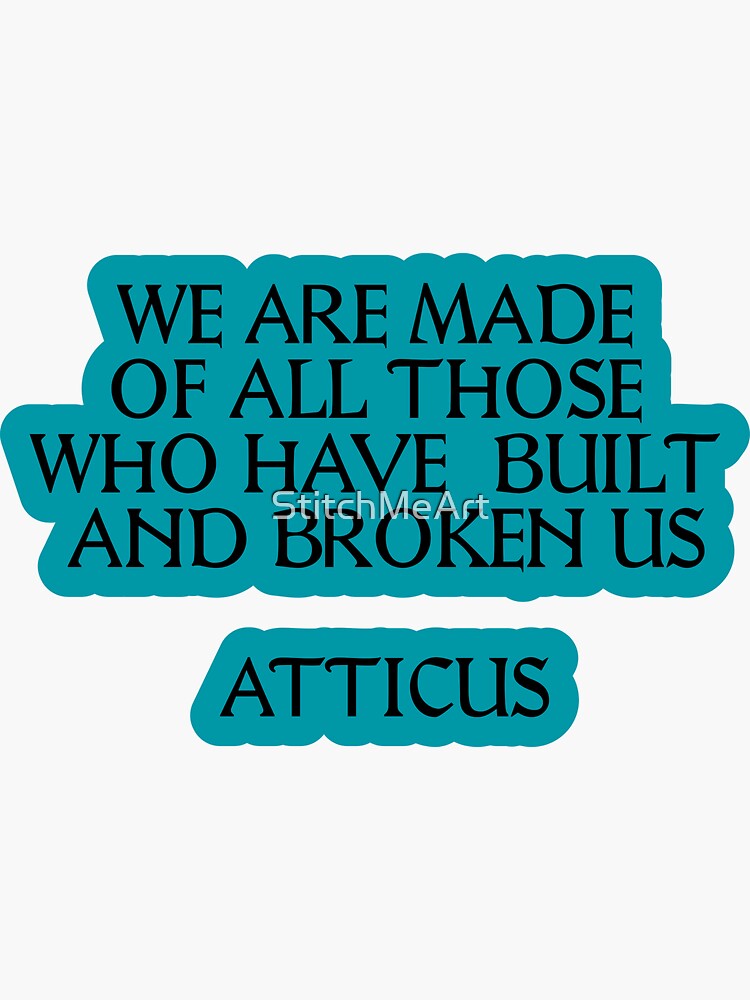 "atticus quote" Sticker for Sale by StitchMeArt | Redbubble
