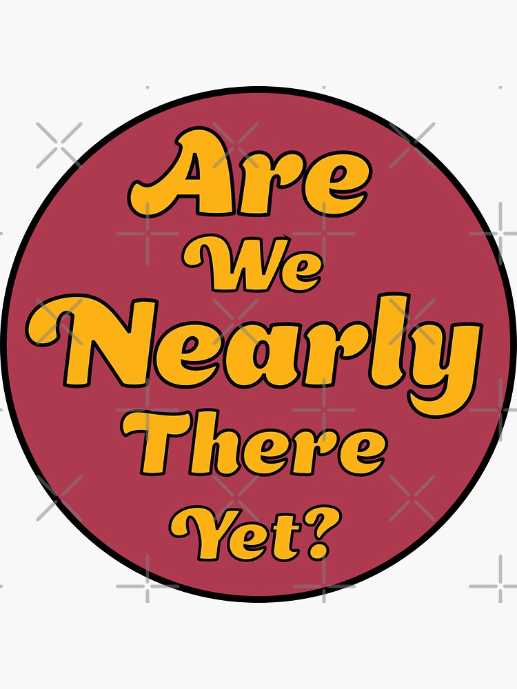 "Are We Nearly There Yet? Road Trip Design" Sticker for Sale by ...