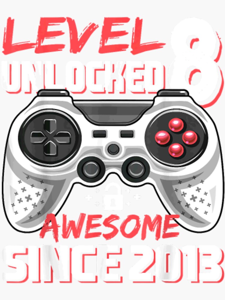"Level 8 Unlocked Awesome 2013 Video Game" Sticker by holidaysdung ...