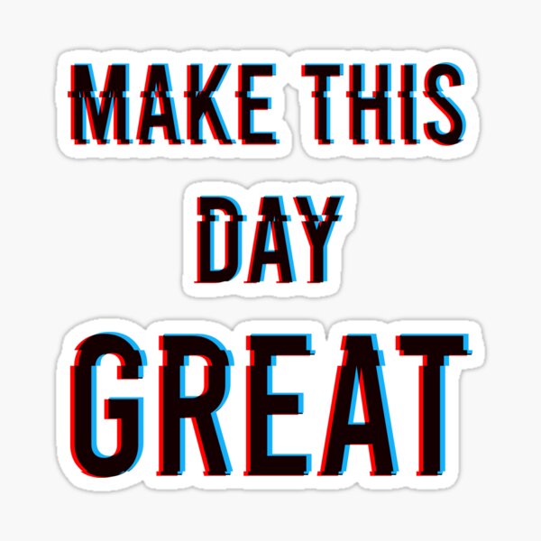 "Make This Day Great Motivational Slogan " Sticker for Sale by ...