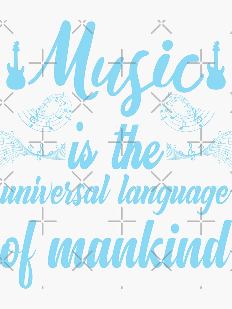 "Music is the universal language" Sticker for Sale by PODapparel ...