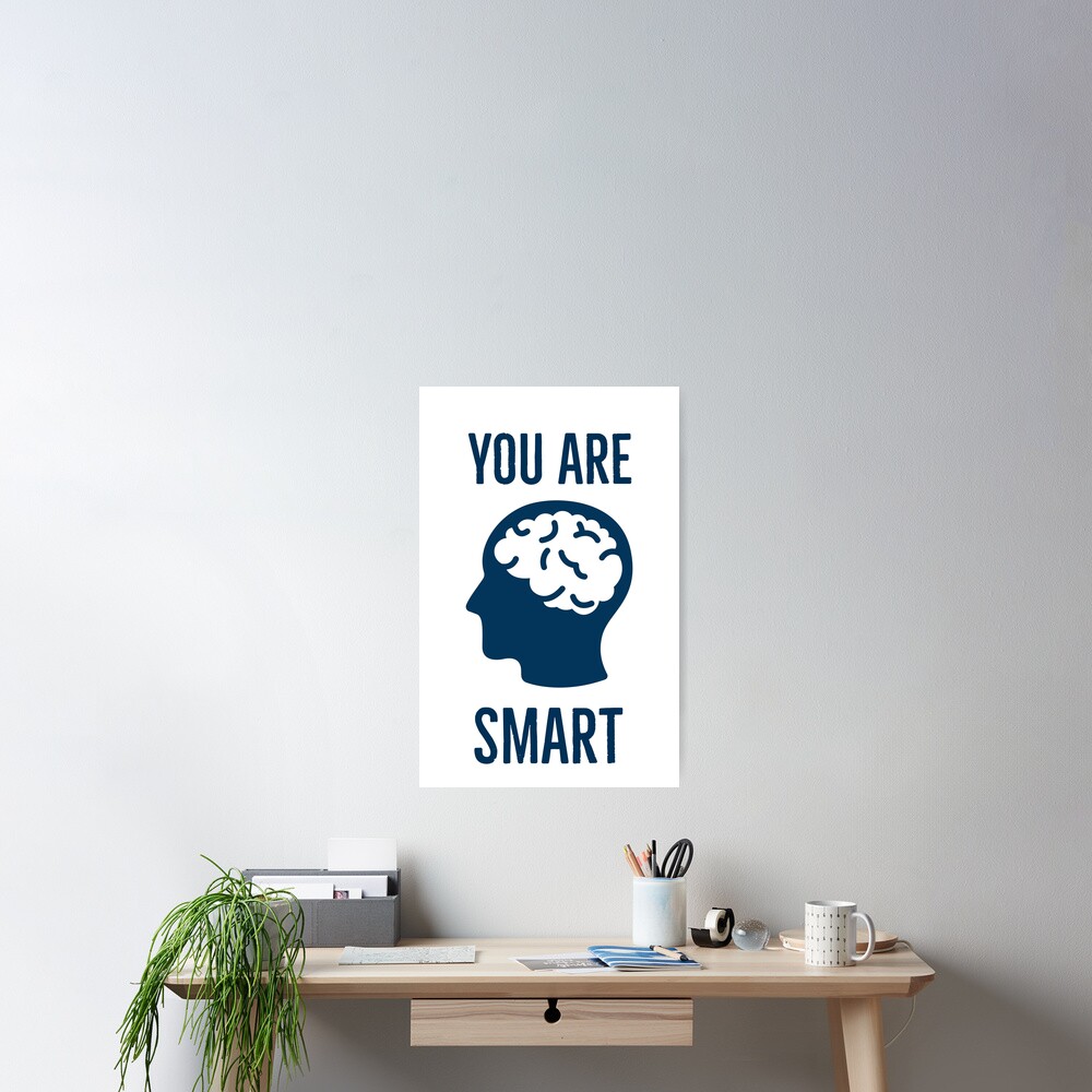 "You are smart" Poster for Sale by Mohammedthair | Redbubble
