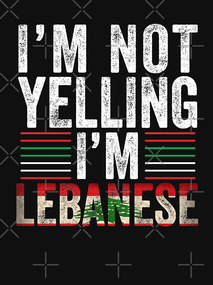 "Funny Lebanese People I'm Not Yelling I'm Lebanese Lebanon Flag Pride ...