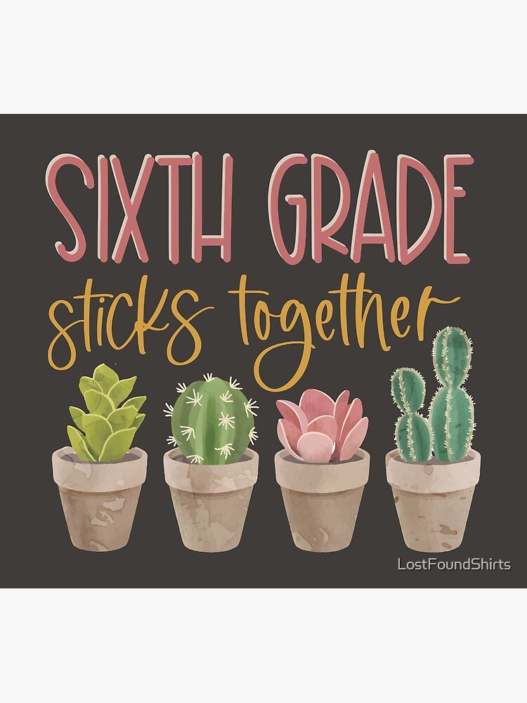 "Sixth Grade Sticks Together - Watercolor Cactus - Teacher First Day of ...