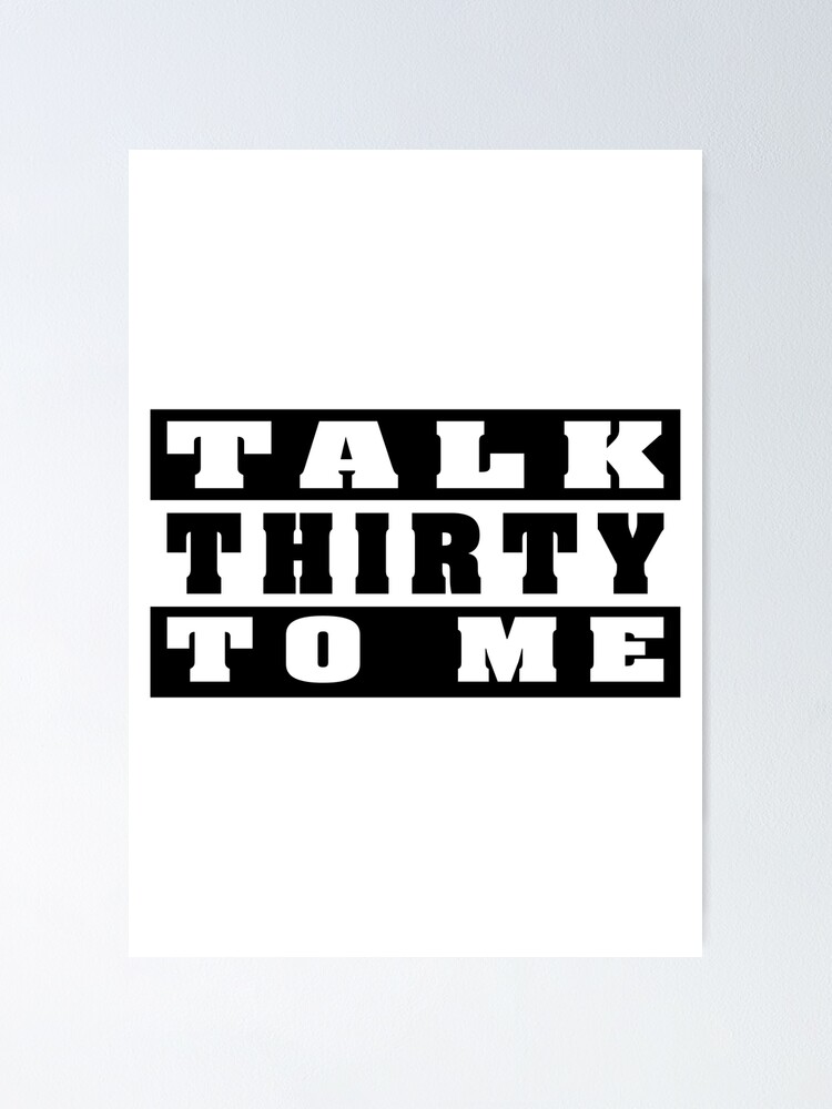 "Talk Thirty To Me Essential Sticker" Poster by SW33TSP0T | Redbubble
