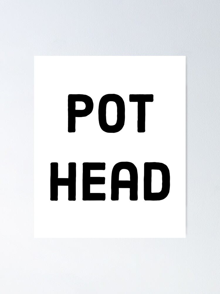 "Pot head hat best pot head baseball cap men women" Poster by ...
