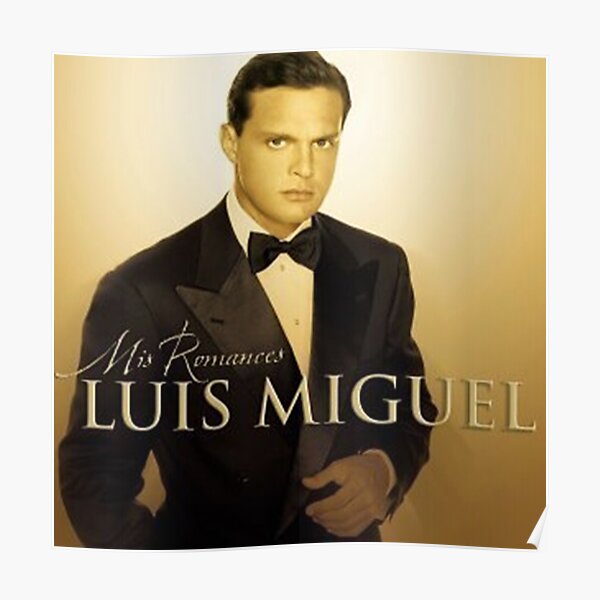 "Luis Miguel" Poster for Sale by Rokoshop | Redbubble