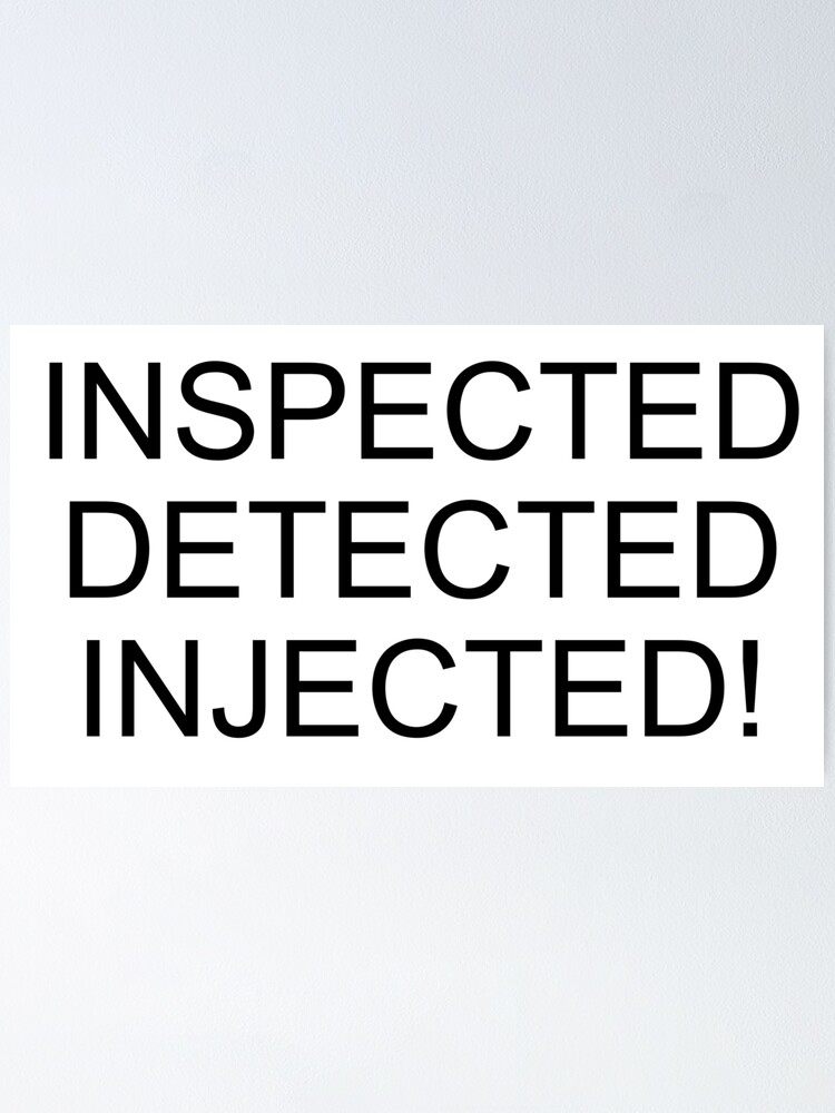 "Inspected-Detected-Injected!" Poster for Sale by BobMillerMagic ...