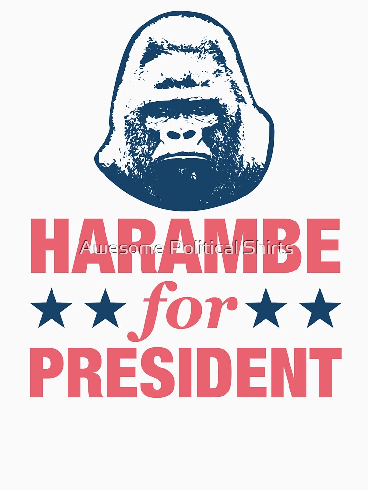 "Harambe For President" T-shirt for Sale by PoliticalShirts | Redbubble ...