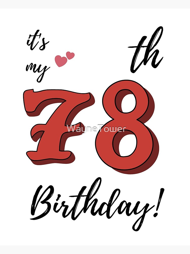 "It's My 78th Birthday quote" Poster for Sale by WayneTower | Redbubble