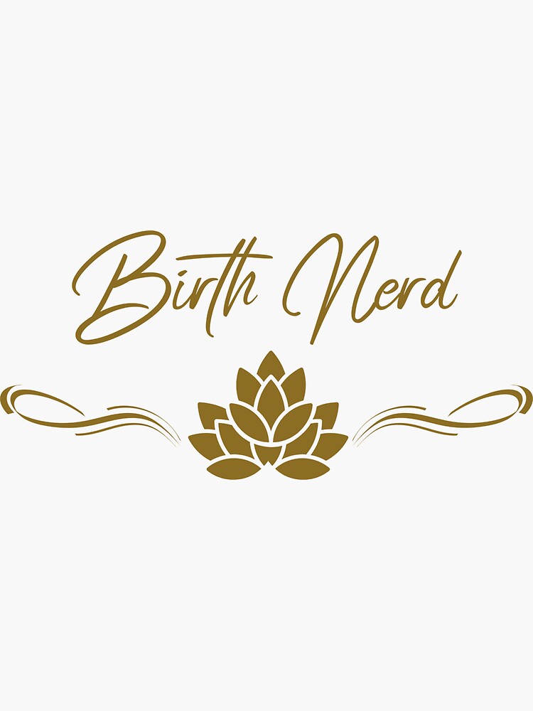 "Birth Nerd" Sticker for Sale by Nurse-Curse | Redbubble