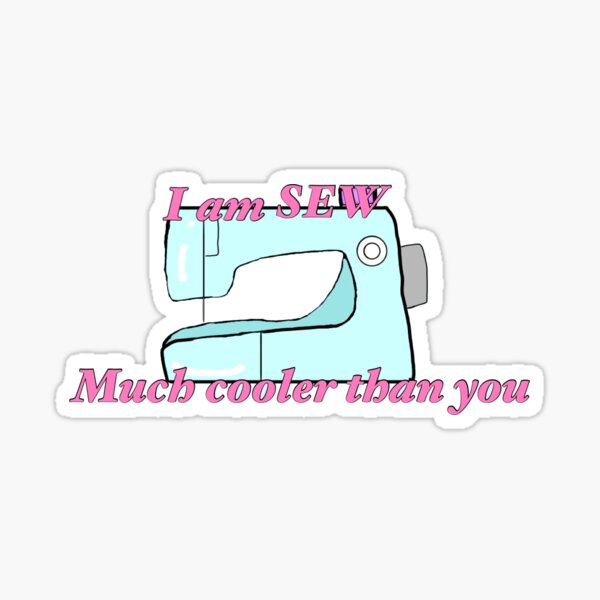 "Funny sewing machine sticker" Sticker for Sale by CaiahsCorner | Redbubble