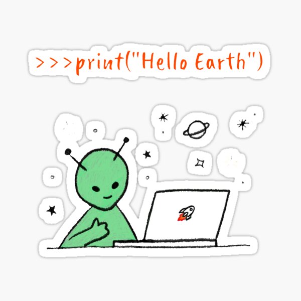 Hello Earth Alien Programming In Python Geeky Alien Coder White Sticker For Sale By