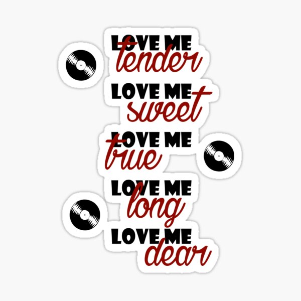 Love Me Tender Stickers | Redbubble