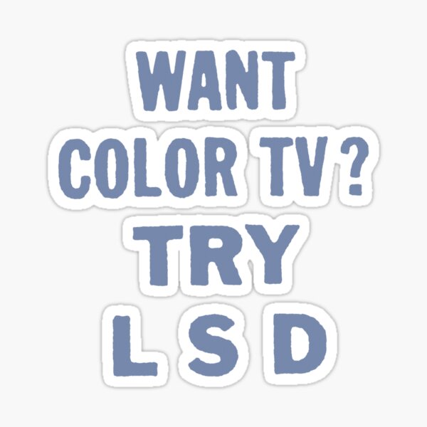 "Want Color TV? 60s 70s Hippie Try LSD" Sticker for Sale by ...
