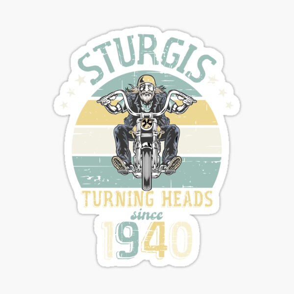 "Sturgis South Dakota Turning Heads Since 1940" Sticker for Sale by ...