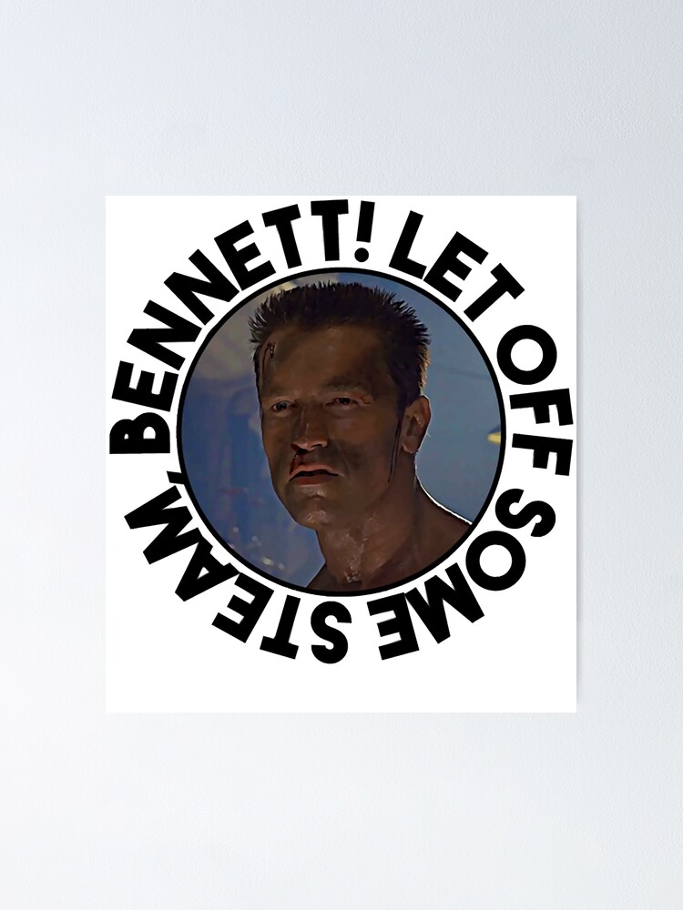 "John Matrix said Let off some steam, Bennett!" Poster for Sale by ...