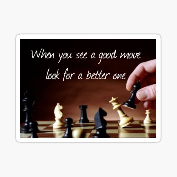 "Better Moves, Better Life: Chess Inspirational Quote" Sticker for Sale ...