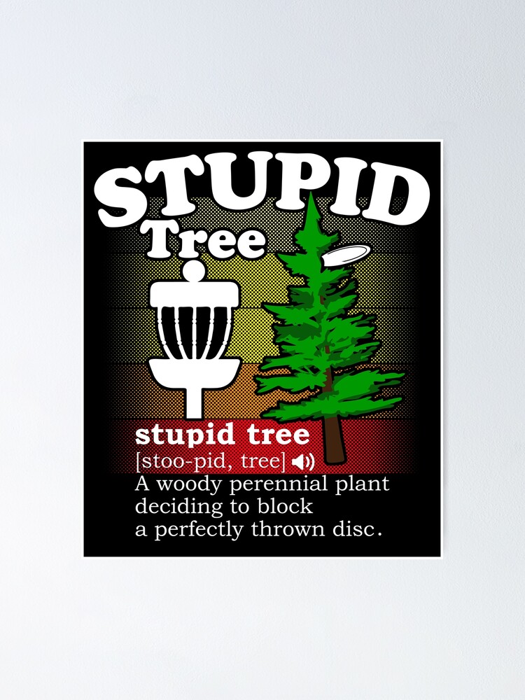 "Stupid Tree Dictionary - Funny Disc Golf " Poster for Sale by ...