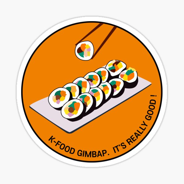 "K-FOOD GIMBAP. IT'S REALLY GOOD !" Sticker by Maria-Oh | Redbubble
