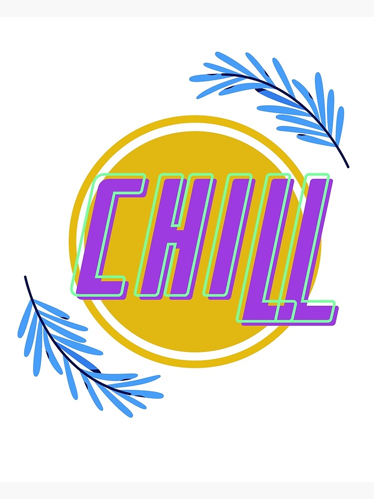 "chill logo" Poster for Sale by wathukarage | Redbubble