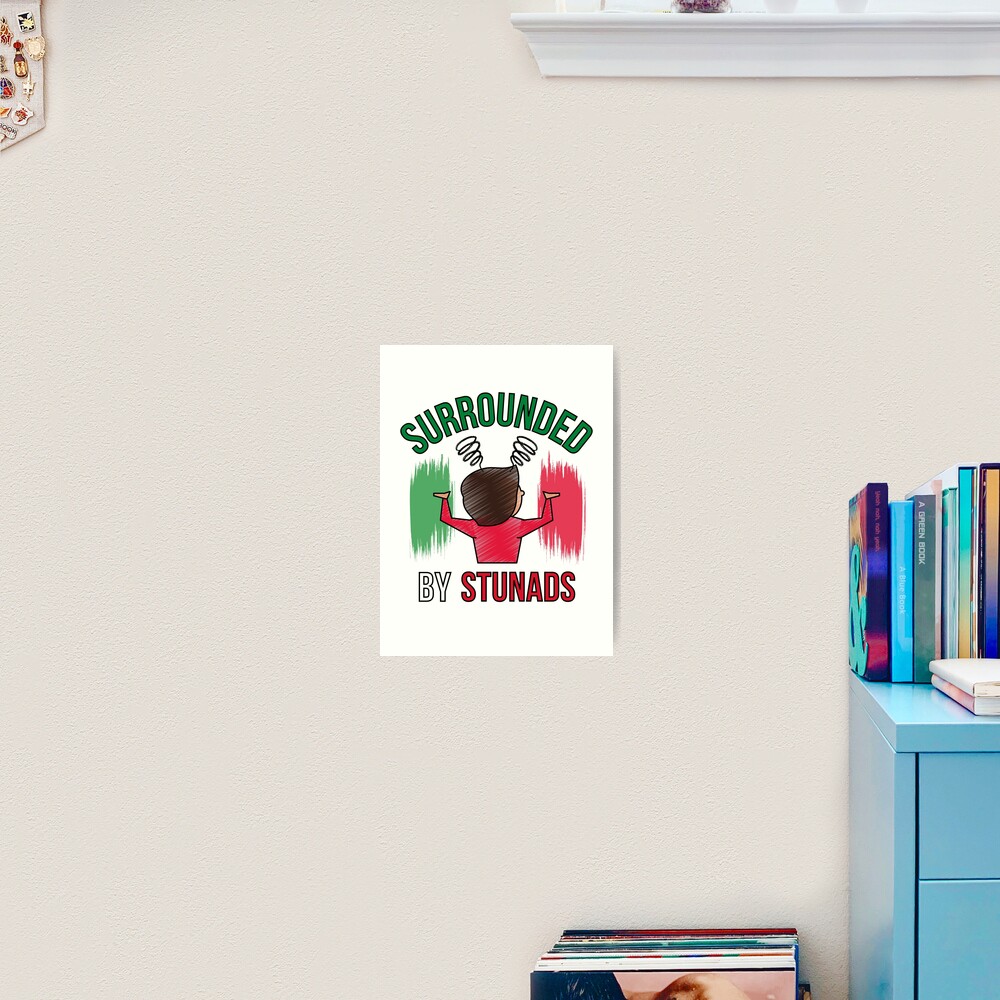 "Surrounded By Stunads (Stunad Meme)" Art Print for Sale by i ...