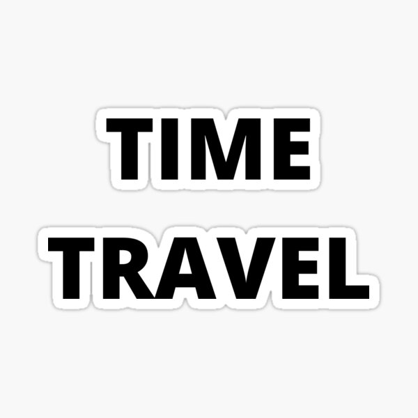 "Time Travel" Sticker for Sale by BalshynDesign | Redbubble