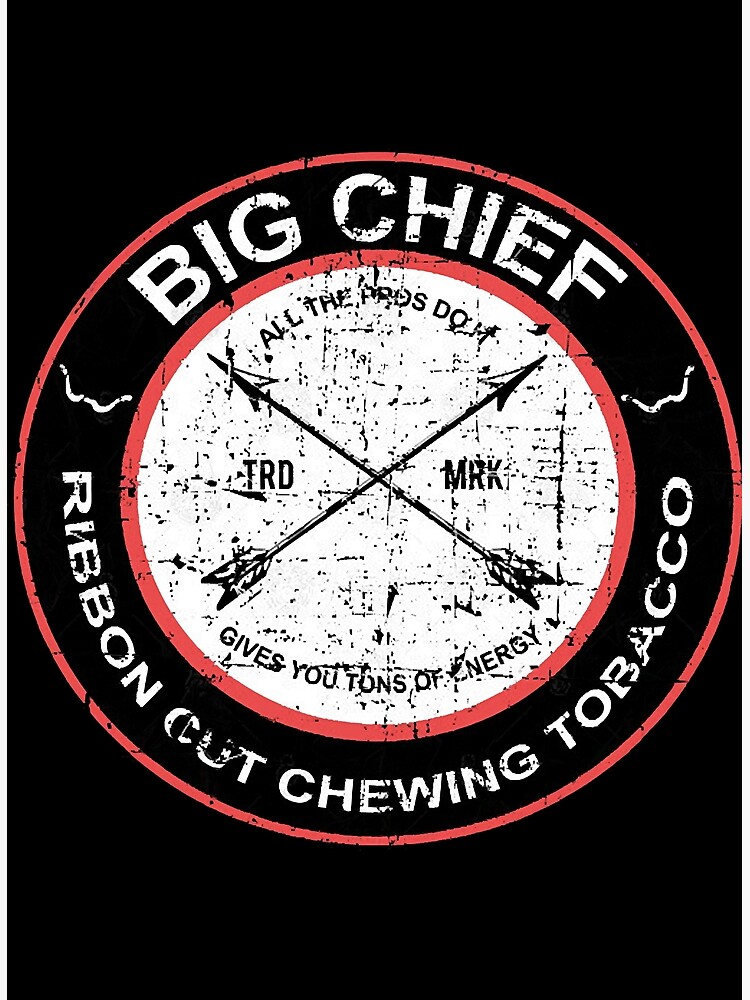 "Big Chief chewing tobacco from the Sandlot " Poster by dorlancorp ...