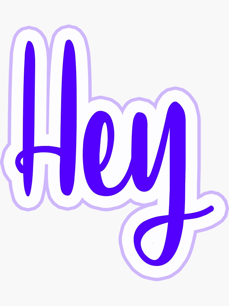 "Hey Sticker" Sticker by SeaPixel | Redbubble
