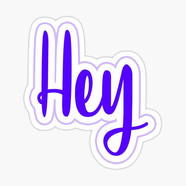 "Hey Sticker" Sticker by SeaPixel | Redbubble