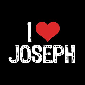 I Love Joseph