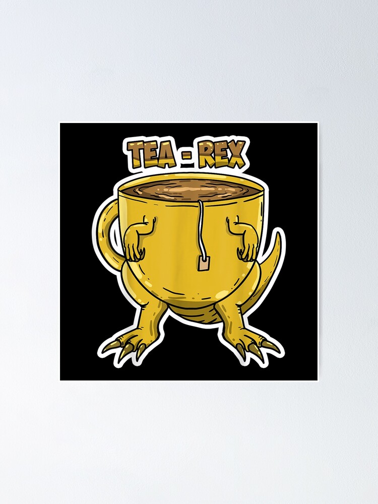 "Tea Rex Funny Sayings Trex Dinosaur Jokes Dino" Poster by ...