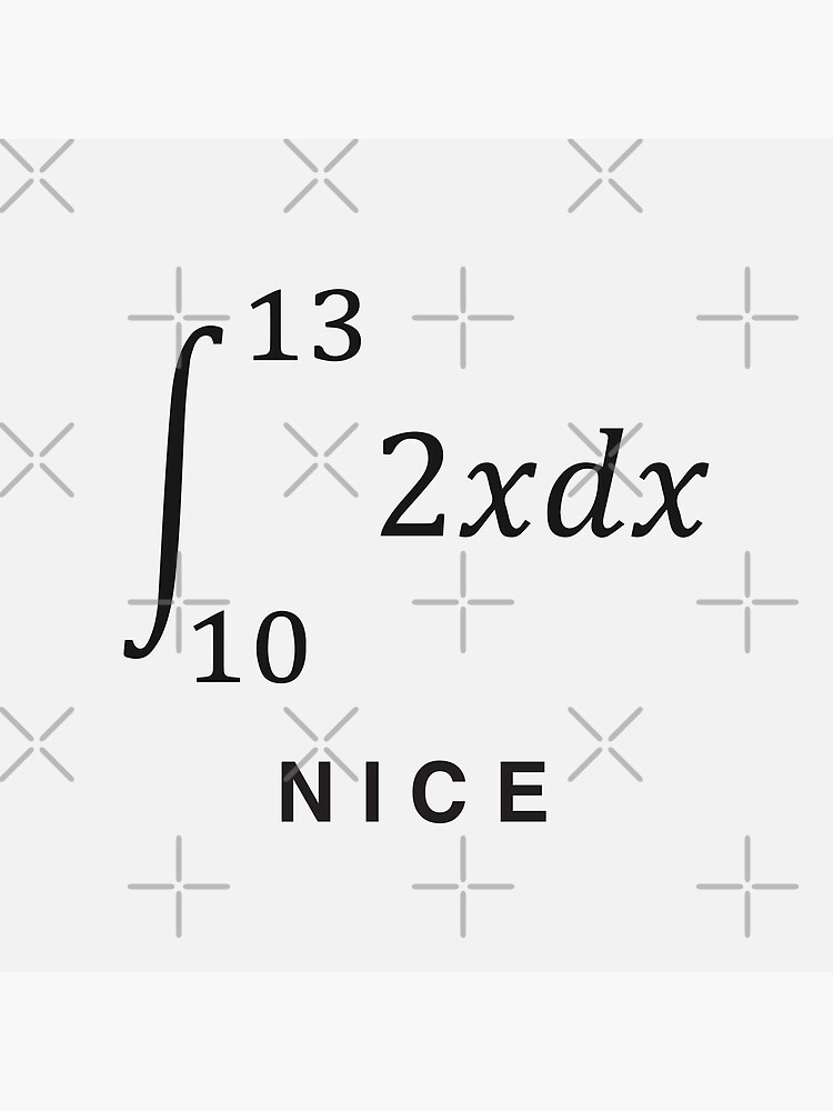 "integrate(2x dx) with limits 10 to 13 = 69 NICE - funny math design ...