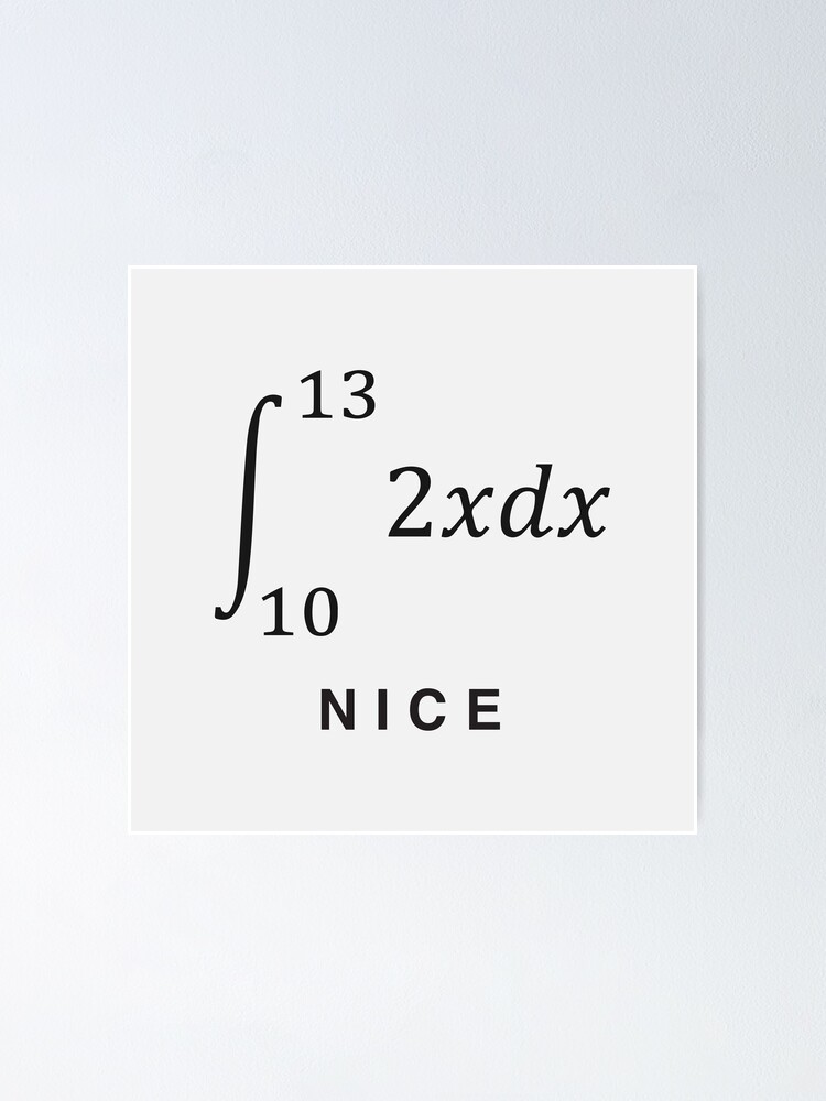 "integrate(2x dx) with limits 10 to 13 = 69 NICE - funny math design ...