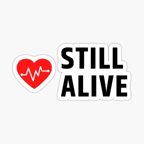 "Still alive" Sticker by hichamben1937 | Redbubble