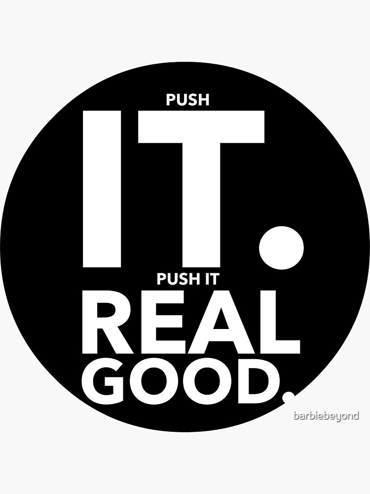 "Push It Real Good" Sticker by barbiebeyond | Redbubble
