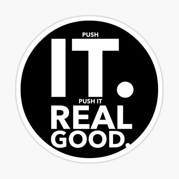 "Push It Real Good" Sticker by barbiebeyond | Redbubble
