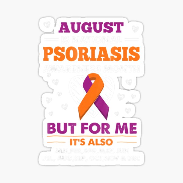 "August Is Psoriasis Awareness Month" Sticker for Sale by CristParisian ...