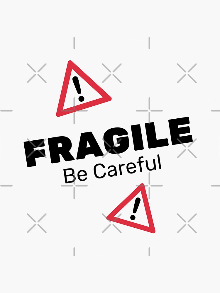 "Fragile be careful Sticker!" Sticker for Sale by ParaySticker | Redbubble