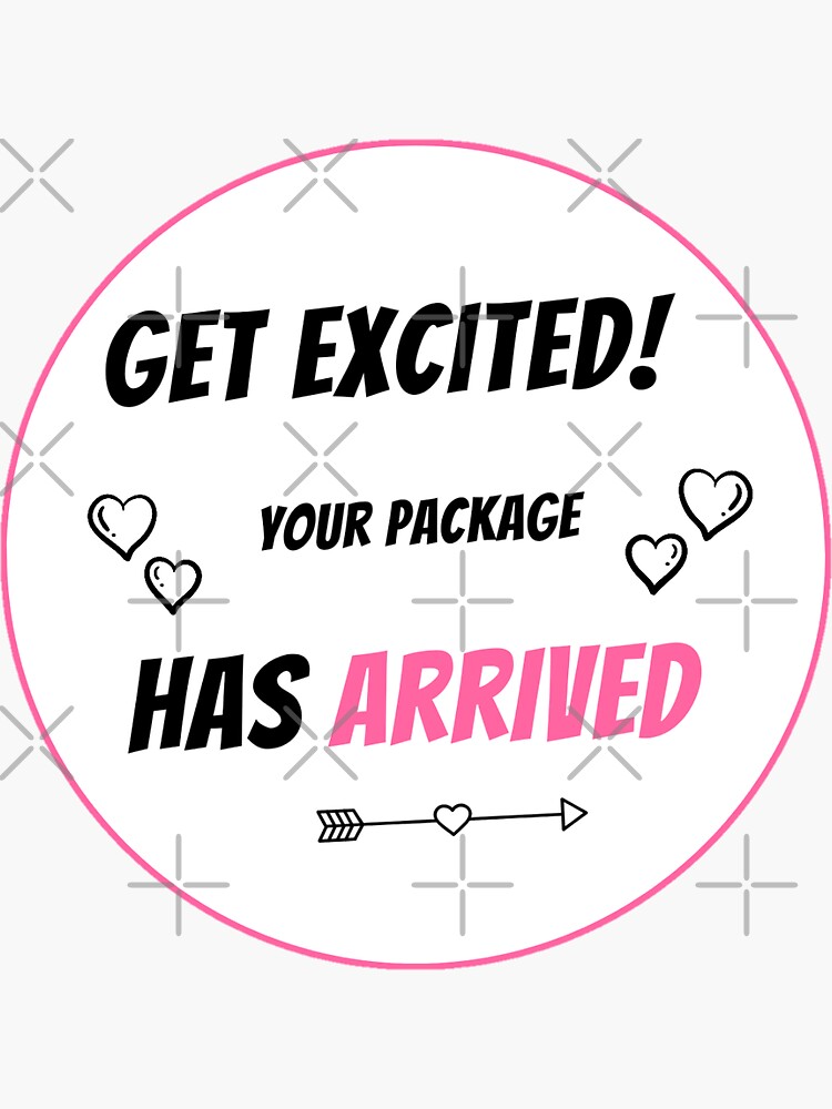 "Get excited your package has arrived | delivery stickers" Sticker for ...