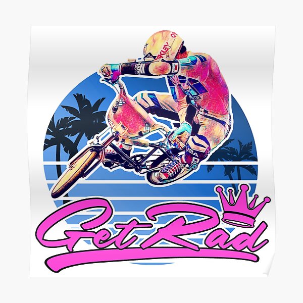 "GET RAD BMX" Poster for Sale by douchebag99 | Redbubble