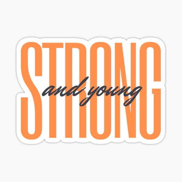 "strong and young " Sticker for Sale by Moulin123 | Redbubble