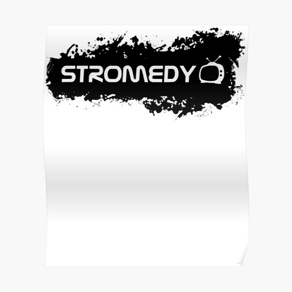 "Stromedy" Poster for Sale by XareniStclair | Redbubble