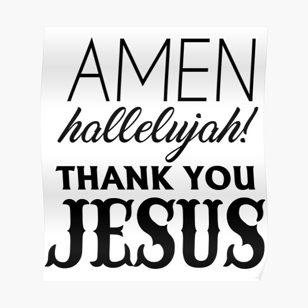 "Amen, Hallelujah!" Poster for Sale by kjanedesigns | Redbubble